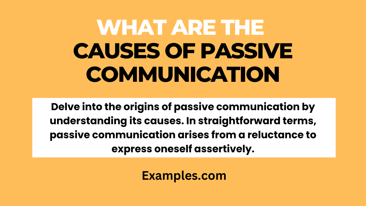 Causes of Passive Communication - 19+ Examples