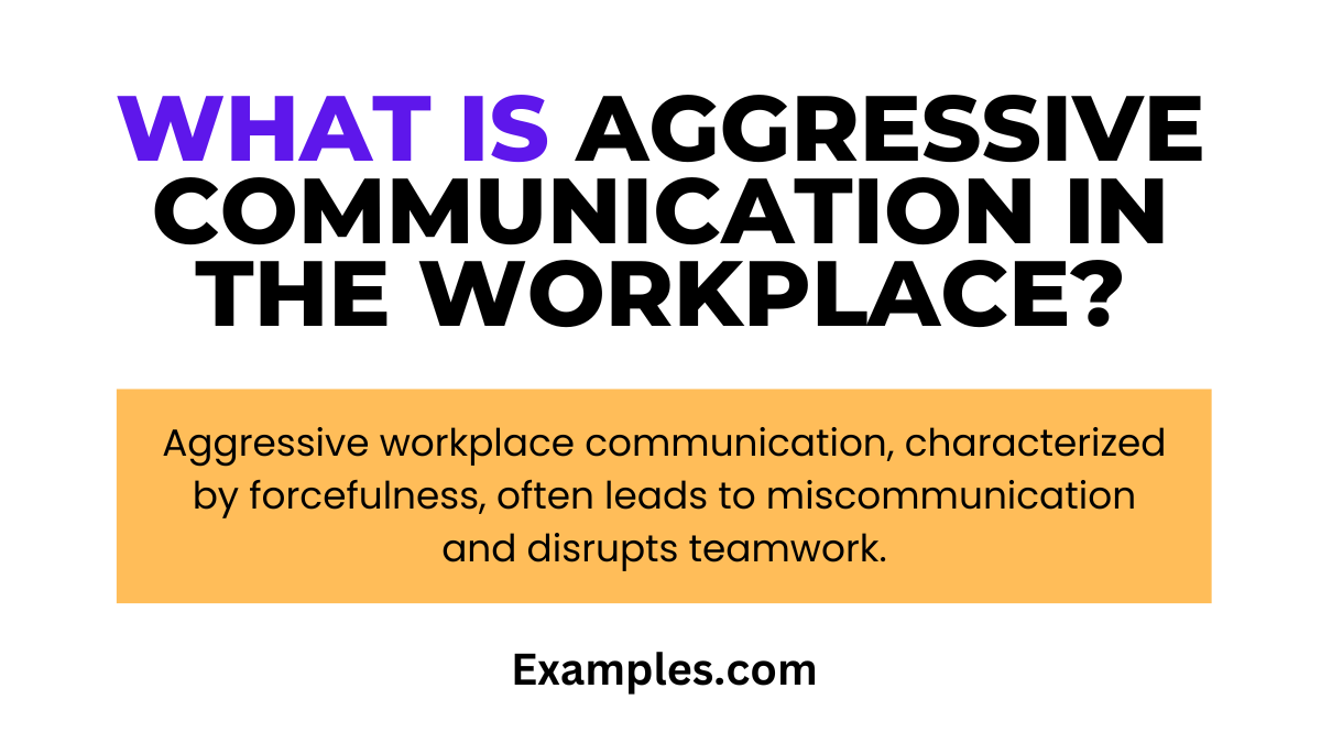 Aggressive Communication in the Workplace - 14+ Examples