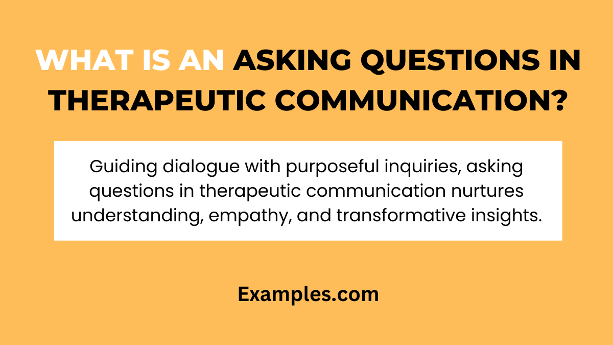 Asking Questions in Therapeutic Communication - 19+ Examples