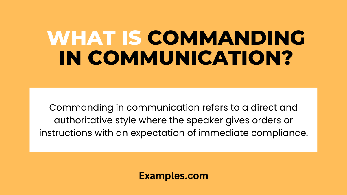 Commanding in Communication - 19+ Examples, How to Improve