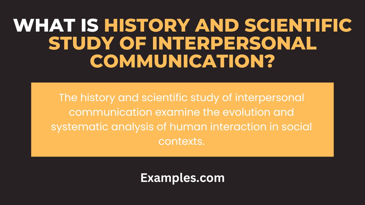 History and Scientific Study of Interpersonal Communication - Examples
