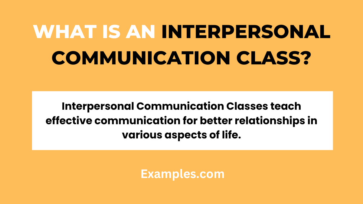 Benefits & Uses of Interpersonal Communication Classes - 19+ Examples