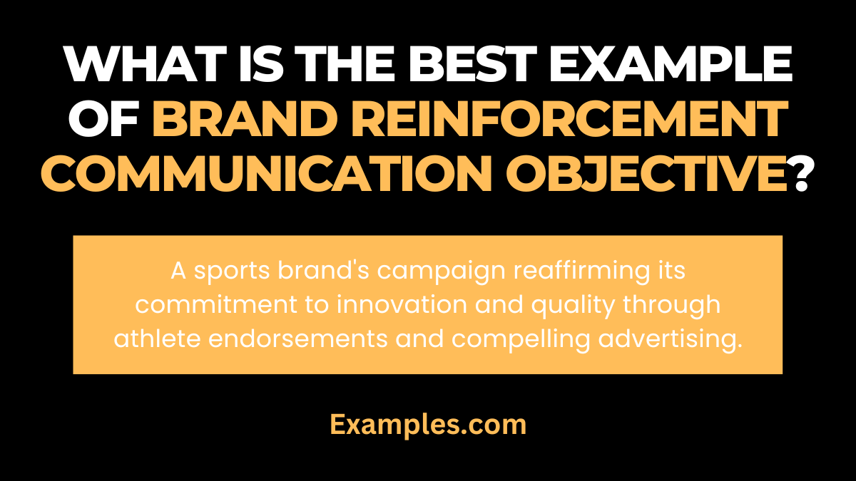 Brand Reinforcement Communication Objective - 19+ Examples