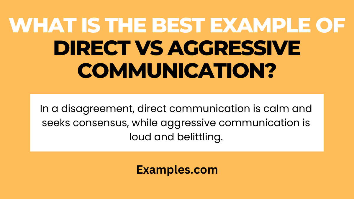 Direct vs Aggressive Communication - 9+ Examples