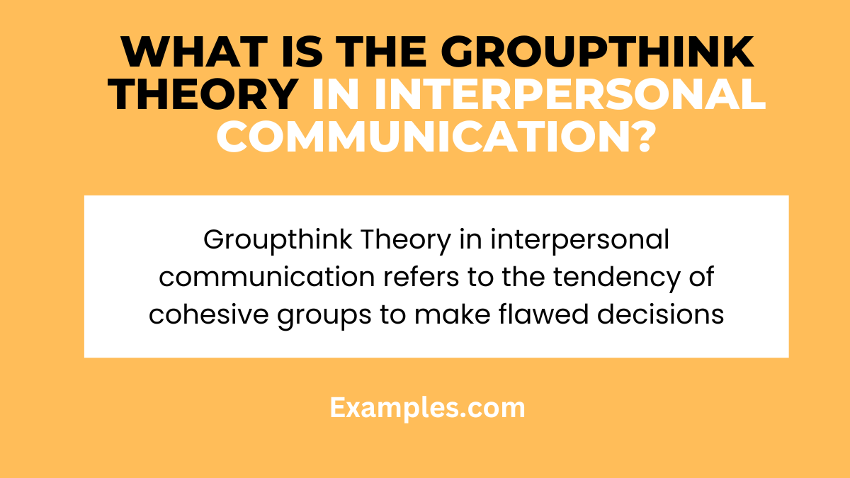 Groupthink Theory in Interpersonal Communication - 19+ Examples, Tips